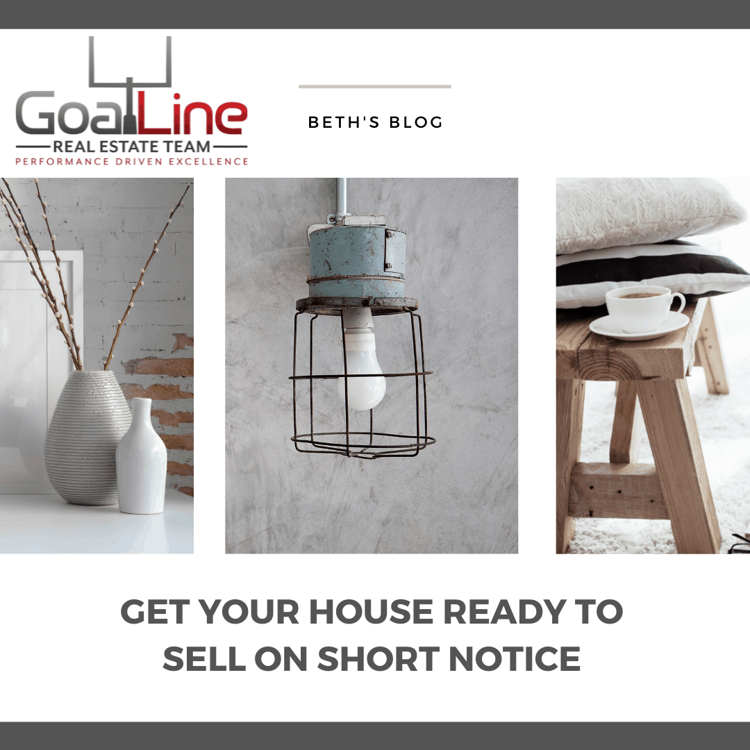 Get Your House Ready to Sell on Short Notice! GoalLine Real Estate Get Your House Ready to Sell on Short Notice! GoalLine Real Estate